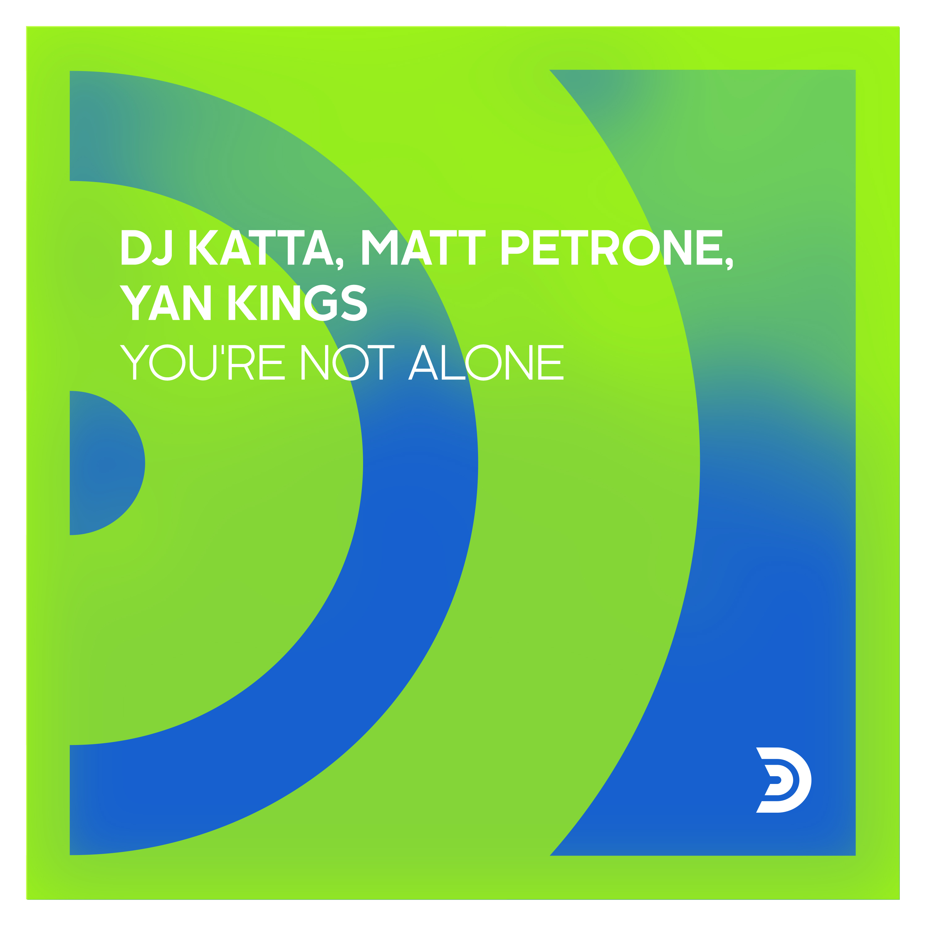 Do It Yourself - DJ KATTA, MATT PETRONE, YAN KINGS - YOU'RE NOT ALONE